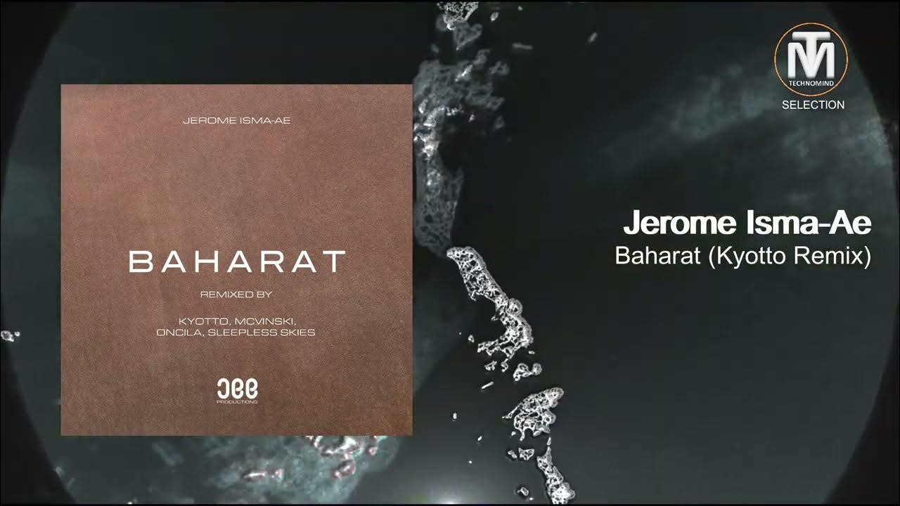 Jerome Isma-Ae - Baharat (Kyotto Remix) [JEE Productions] - YouTube Music