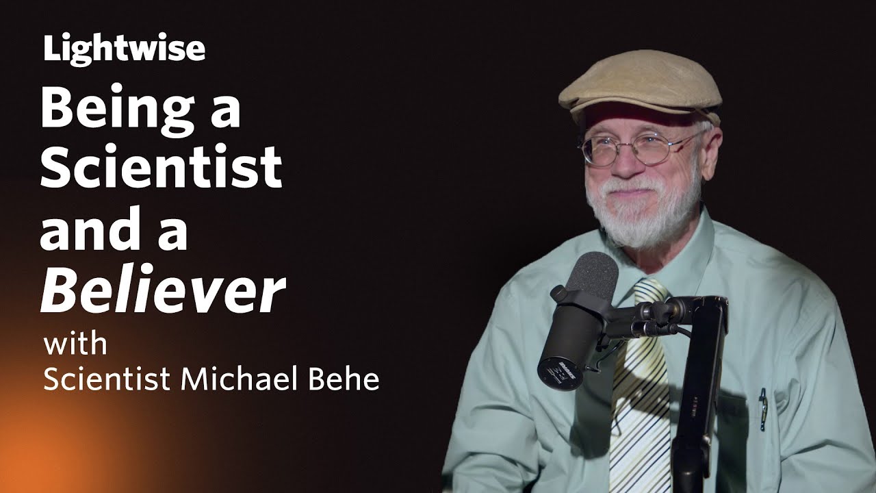 Lightwise #005 | Being a Scientist and a Believer with Michael Behe ...