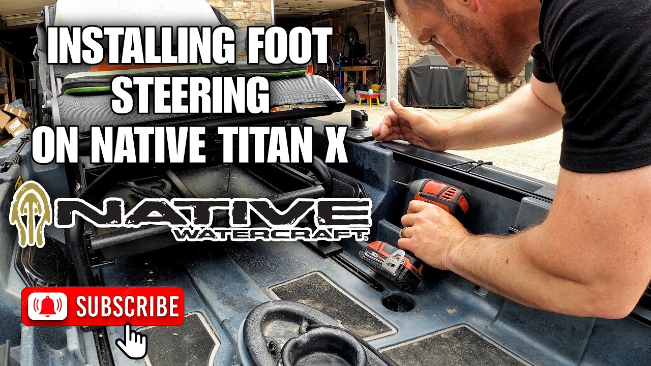 Installing A Foot Steering Kit On Native Titan X Kayak - YouTube