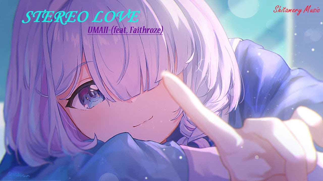 [Nightcore] Stereo Love - UMAII (feat.Faithroze) - YouTube