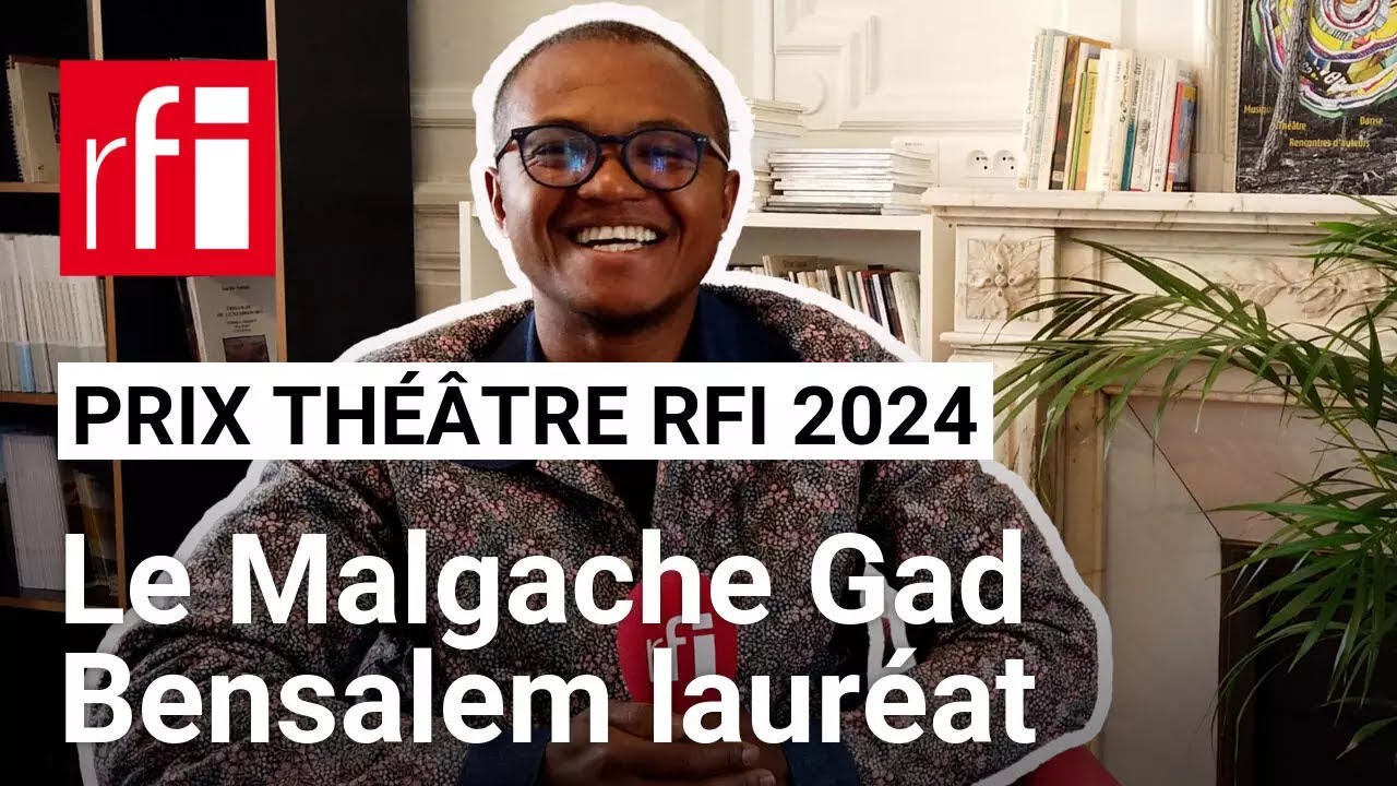 Gad Bensalem, prix Théâtre RFI 2024 pour "Enfant", et premier Malgache ...