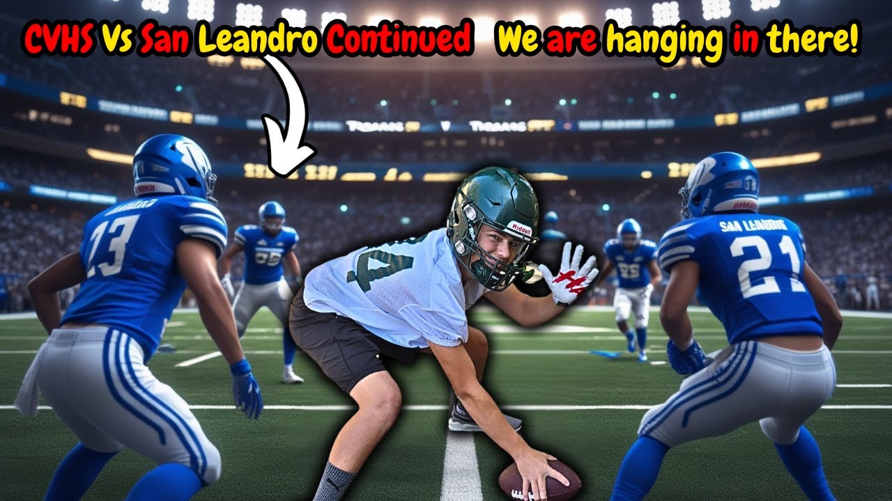 CVHS vs San Leandro Part 02 | Very Tough Game between us, Let's see who wins 🏈🔥♥️ - YouTube