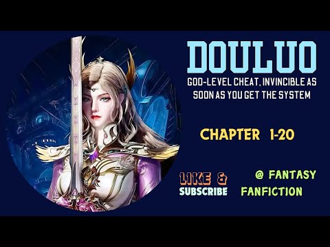 Douluo: God-level Cheat, Invincible As Soon As You Get the System Chapter 1-20