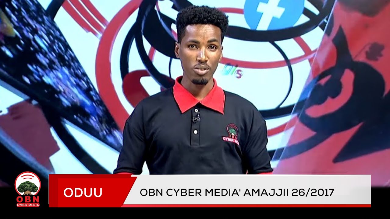 Oduu 'OBN Cyber Media' Amajjii 26/2017 - YouTube