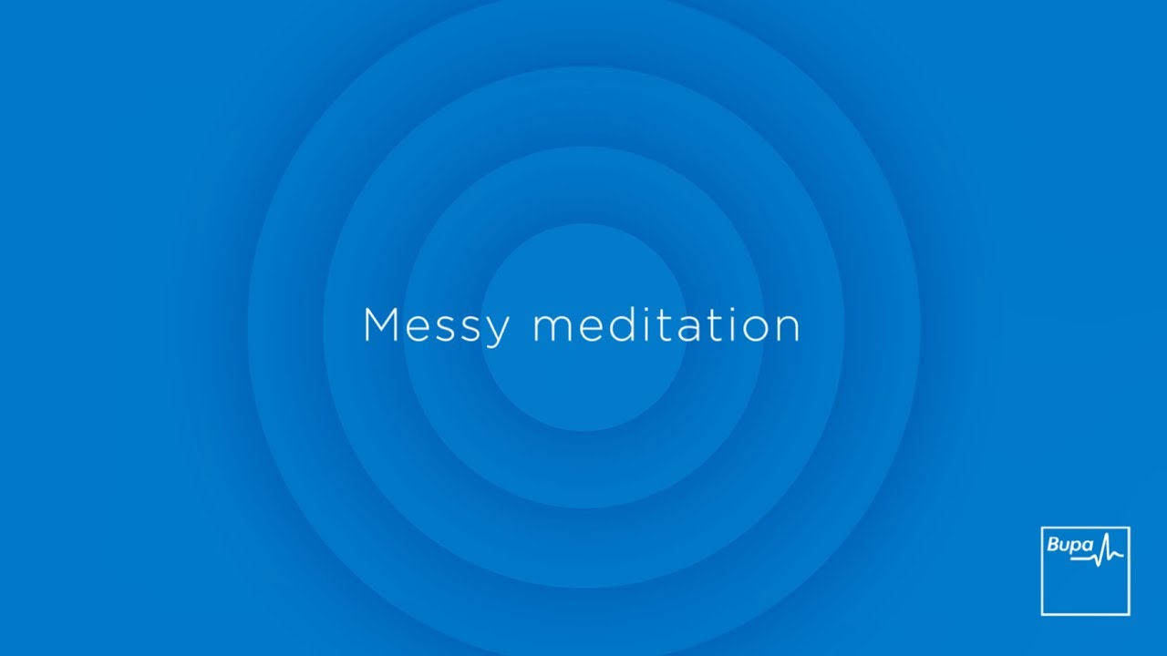 Messy Meditation | Bupa - YouTube