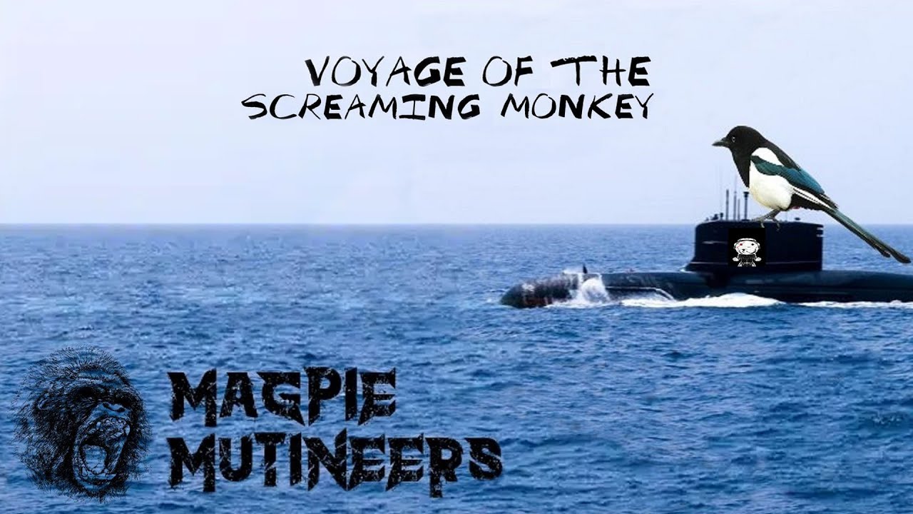 Magpie Mutineers - Voyage of The Screaming Monkey Magpie Mutineers ...