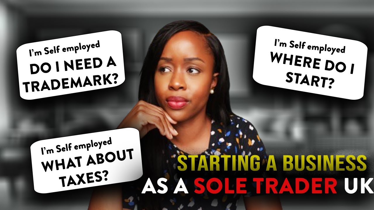 Self Employment UK Starting A Business As a Sole Trader In UK - YouTube
