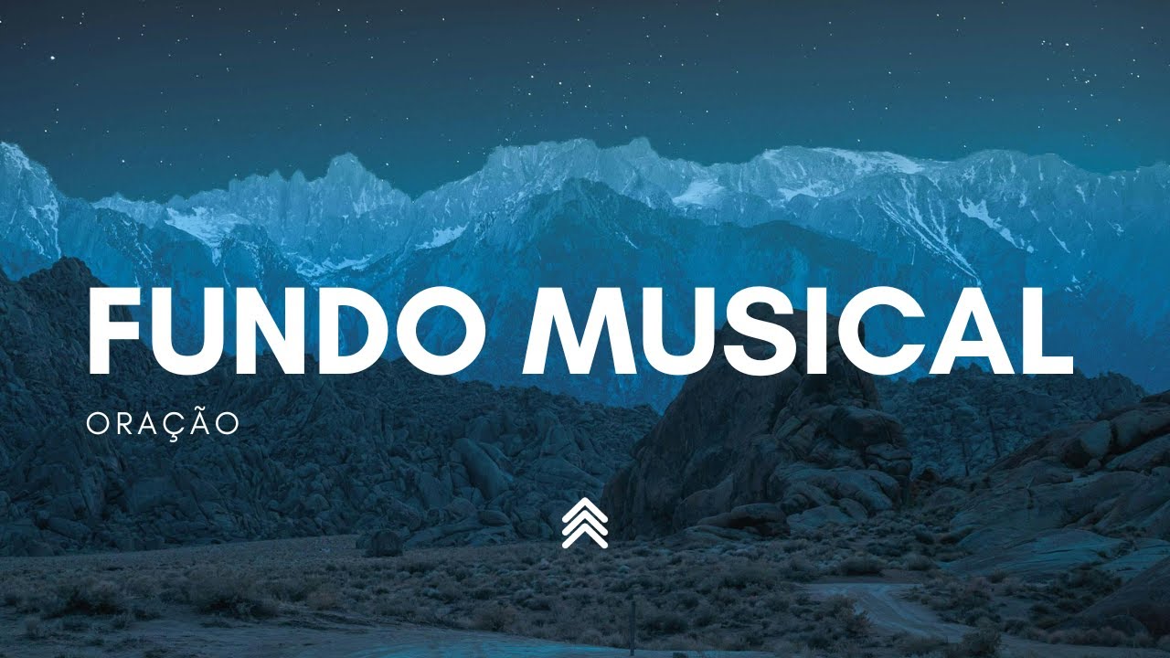 Fundo Musical Para Oração | Instrumental Worship | Fundo de Oração ...