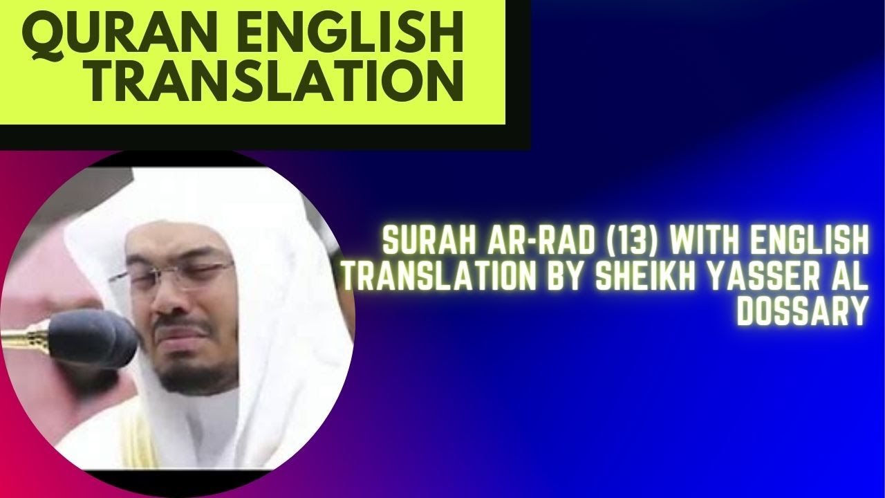 Surah Ar-Rad (13) With English Translation By Sheikh Yasser Al Dossary ...