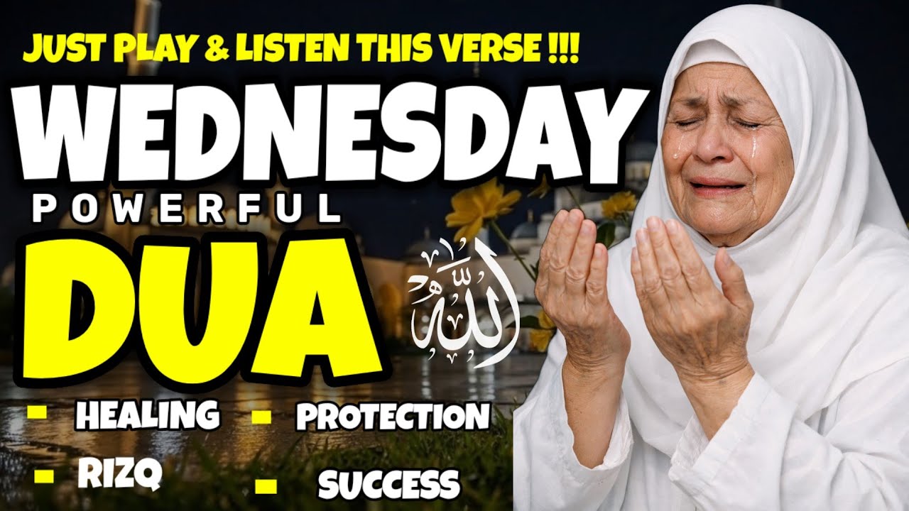 POWERFUL WEDNESDAY DUA PRAYERS ARE STRONG FOR BLESSINGS AT HOME, CALM ...