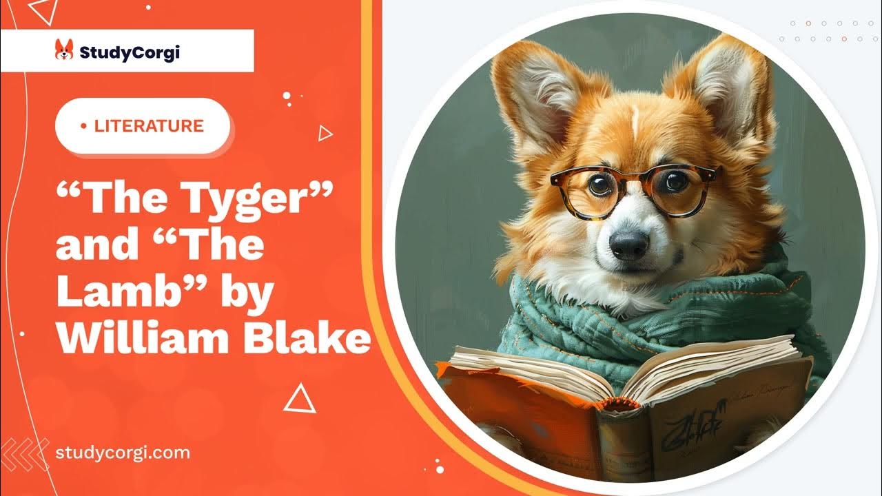 “The Tyger” and “The Lamb” by William Blake - Essay Example - YouTube