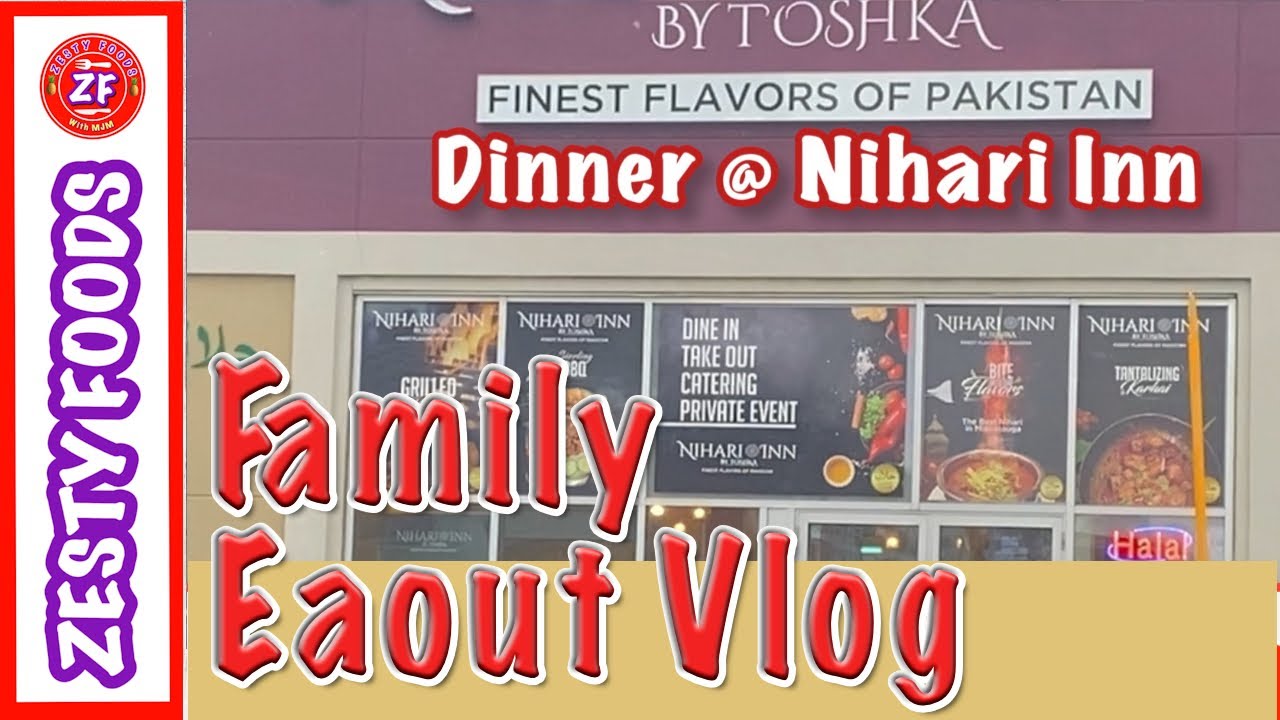 Nihari Inn Mississauga Ontario - Family Eatout Vlog | Zesty Foods with MJM | ZF - YouTube