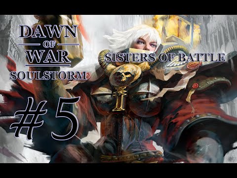 Dawn of War - Soulstorm. Part 5 - Defeating Necrons. Sisters of Battle Campaign. (Hard)