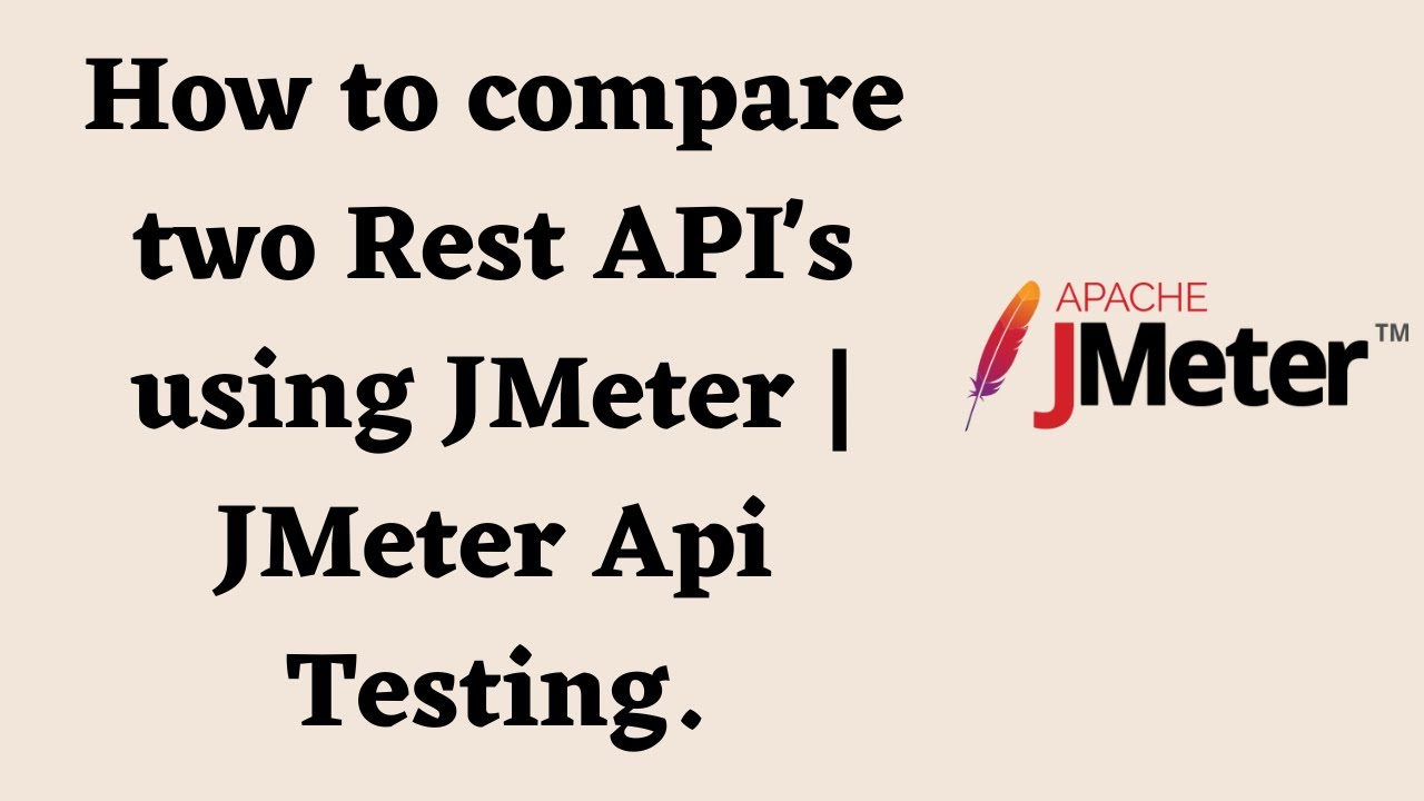 How To Compare Two Rest Apis Using Jmeter Jmeter Api Testing Youtube 4517