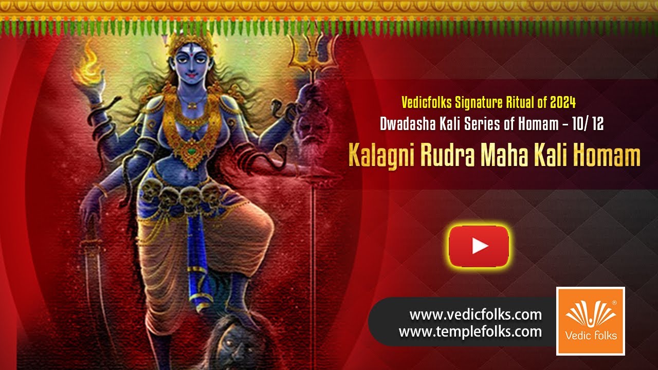 Kalagni Rudra Maha Kali Homam | Dwadasha Kali Series of Homam – 10/ 12 ...