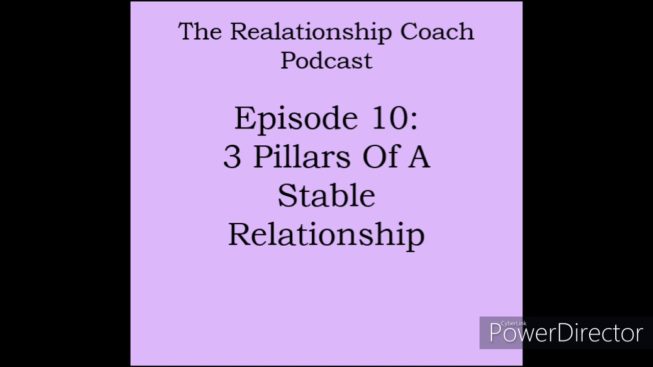 Episode 10: 3 pillar of a stable relationship - YouTube