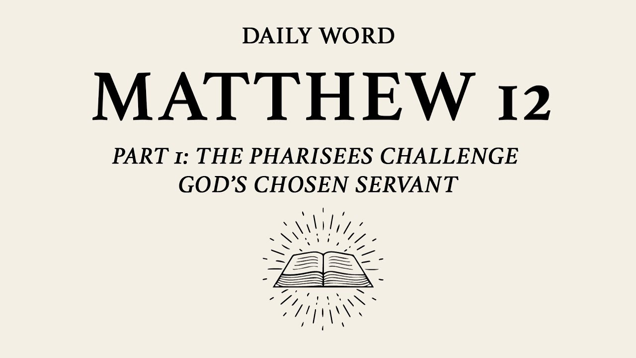 The Pharisees Challenge God’s Chosen Servant | Matthew 12, Part 1 ...