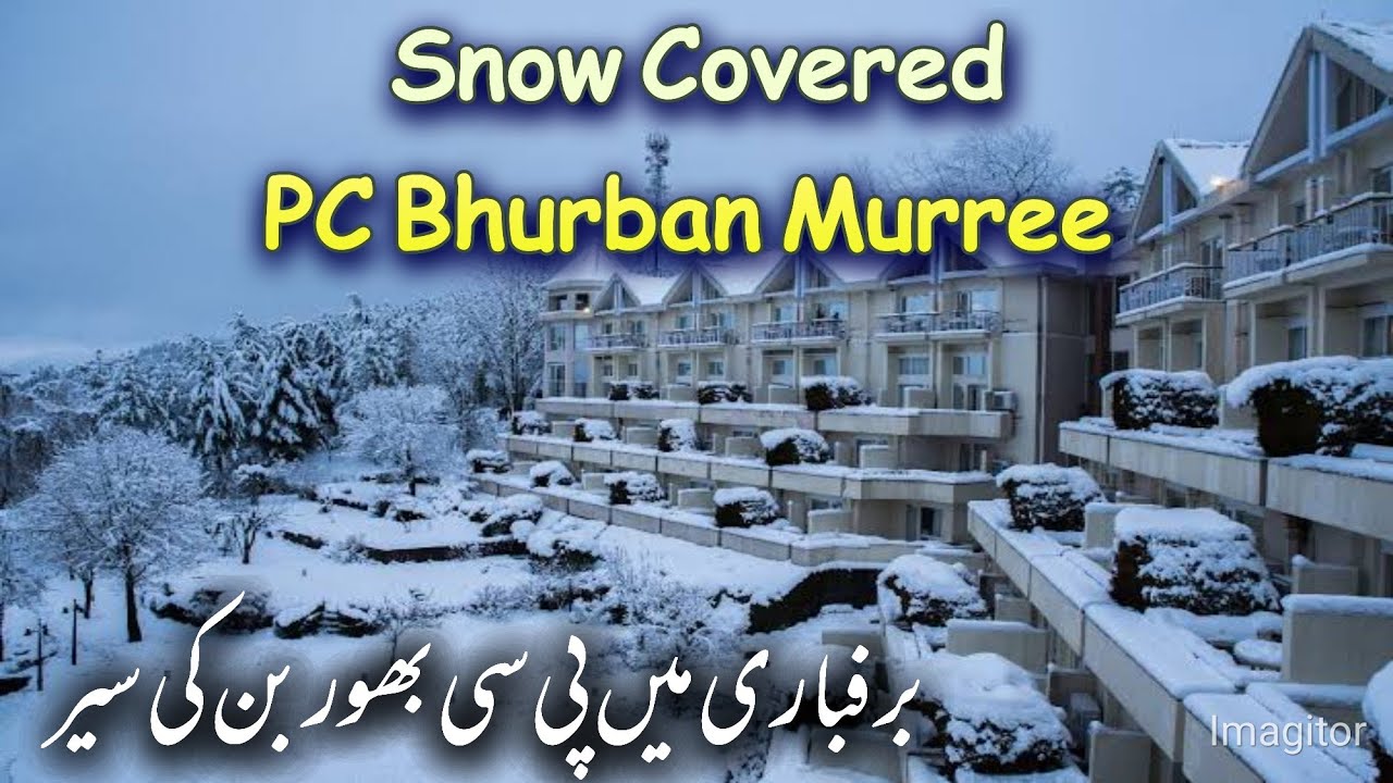 A Snow-Covered Escape at Pearl Continental (PC) Hotel, Bhurban Murree ...