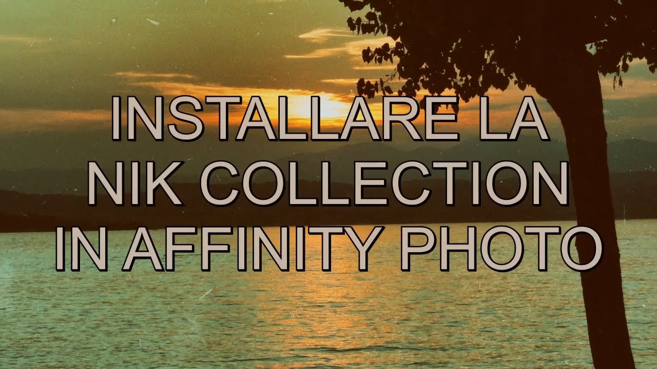 Nik Collection in Affinity Photo - YouTube