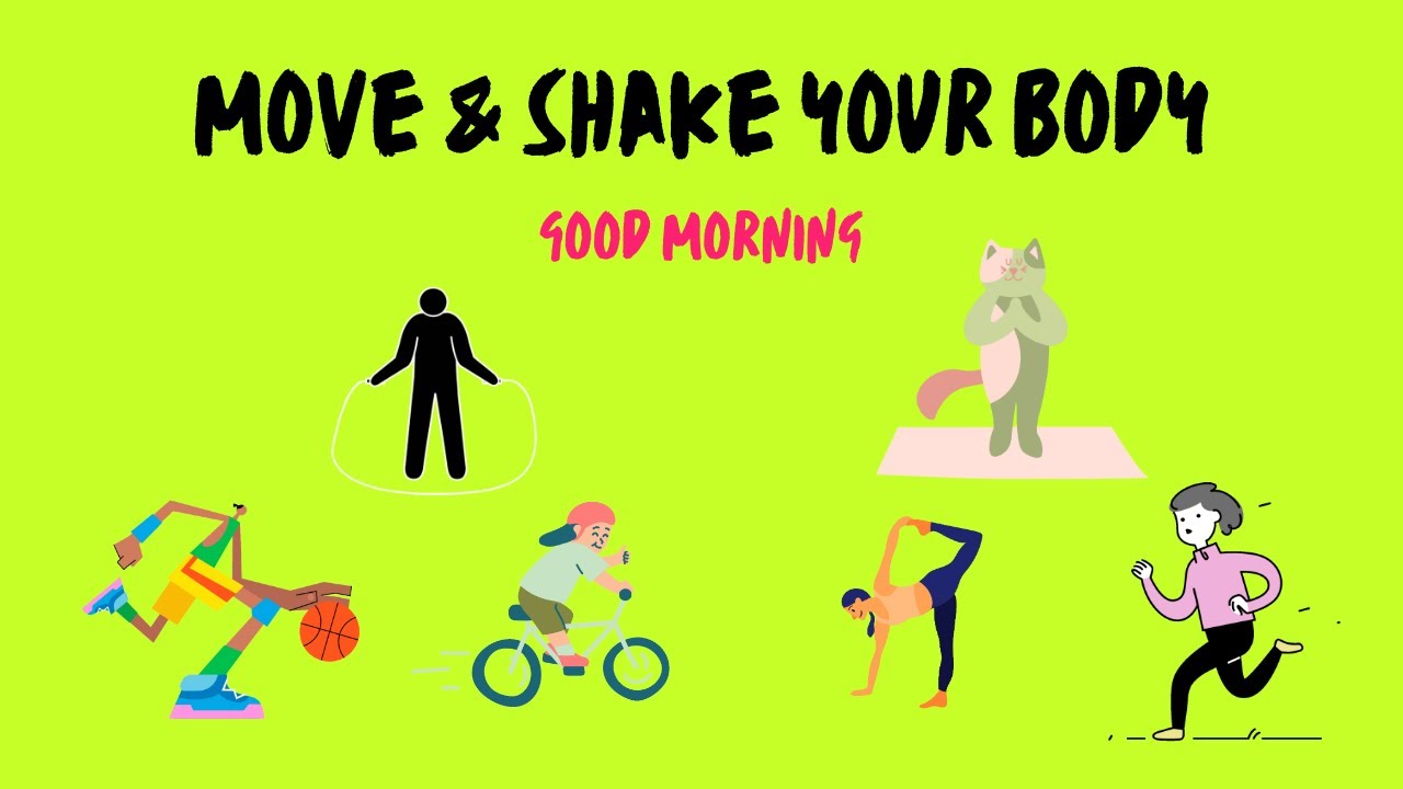 Move and Shake your Body, Good Morning - YouTube