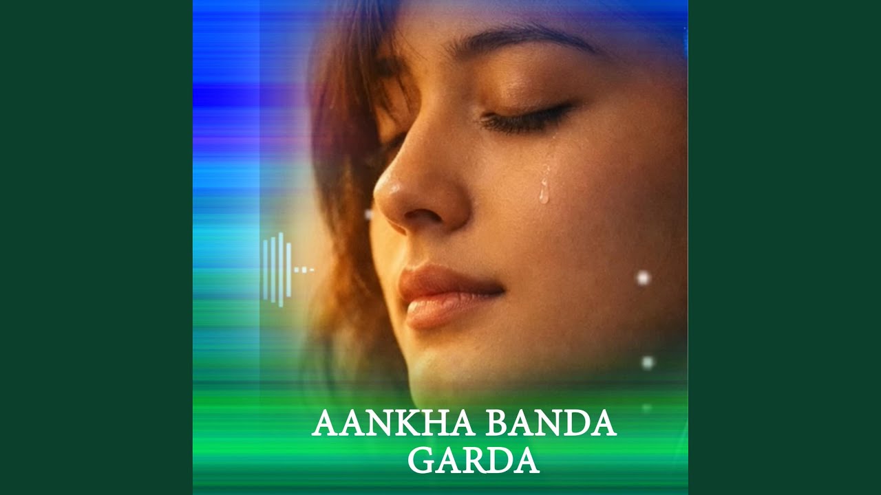 Aankha Banda Garda - YouTube