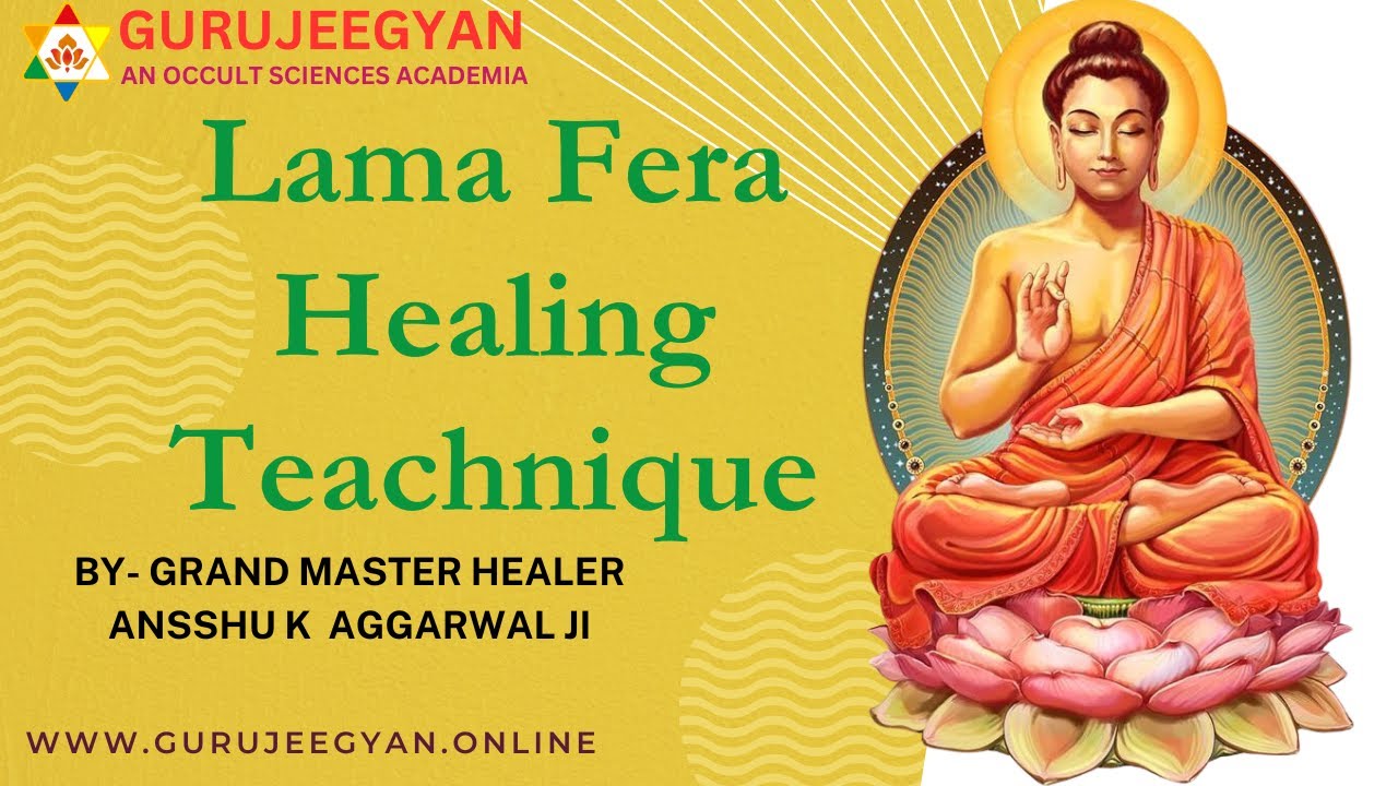 Lama Fera Healing Teachnique ||lama fera for healing||lama fera ...