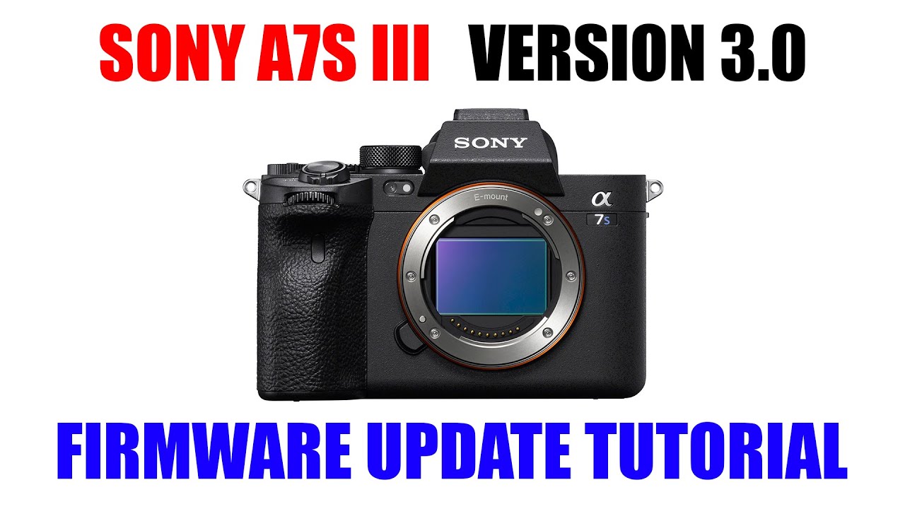 Sony a7S III Firmware Update Version 3.0 [ How to Download & Install Tutorial ] - YouTube