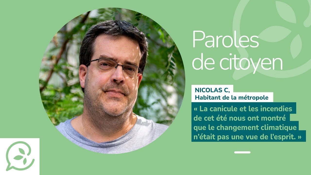 Nicolas C. « Le changement climatique n’est pas une vue de l’esprit ...