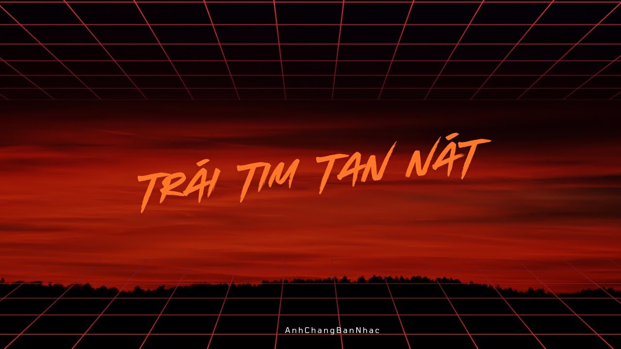 TRÁI TIM TAN NÁT|St&Tb:Anhchangbannhac|Nhạc Thất Tình| Nhạc Trẻ Hay ...