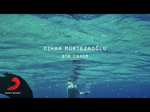 Cihan Mürtezaoğlu - Bir Canım