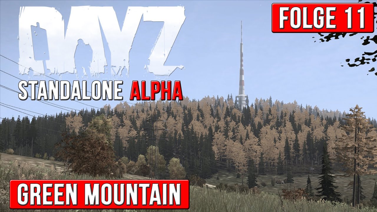 DAYZ STANDALONE ALPHA Part 11 - Green Mountain / Let's Play DayZ ...