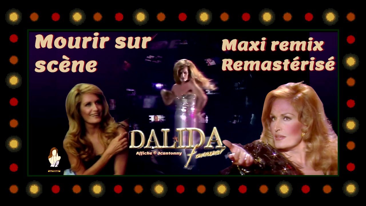 Souvenir TV (2) Dalida / Mourir sur scène (Maxi Remix 2024 - HD) - YouTube