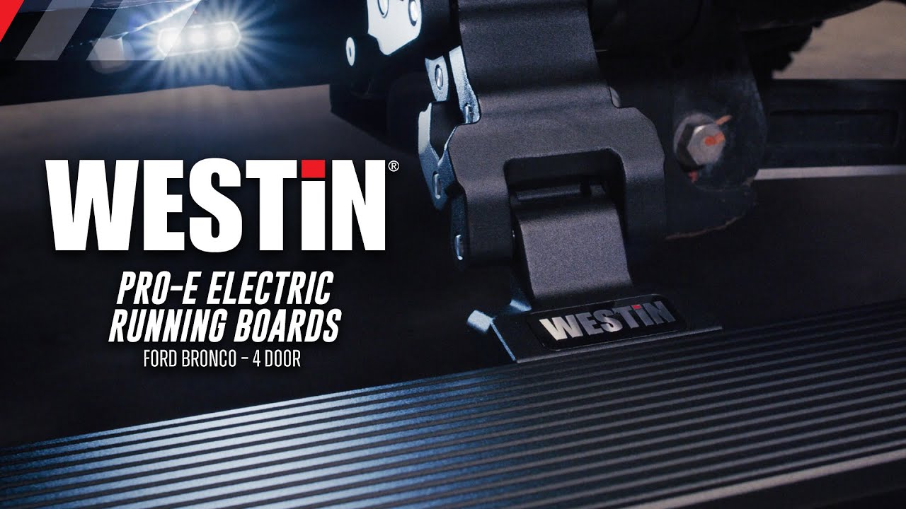 Westin Pro-e Electric Running Boards – Ford Bronco (4-Door ...