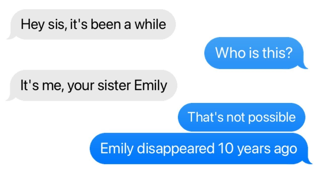 My Sister Disappeared 10 Years Ago She Just Texted Me Youtube