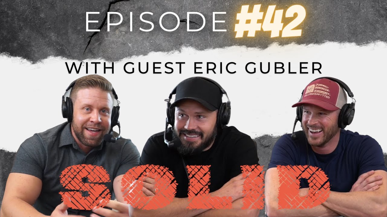 Build the Man Before You Build the Plan | Episode 42 with guest Eric Gubler - YouTube
