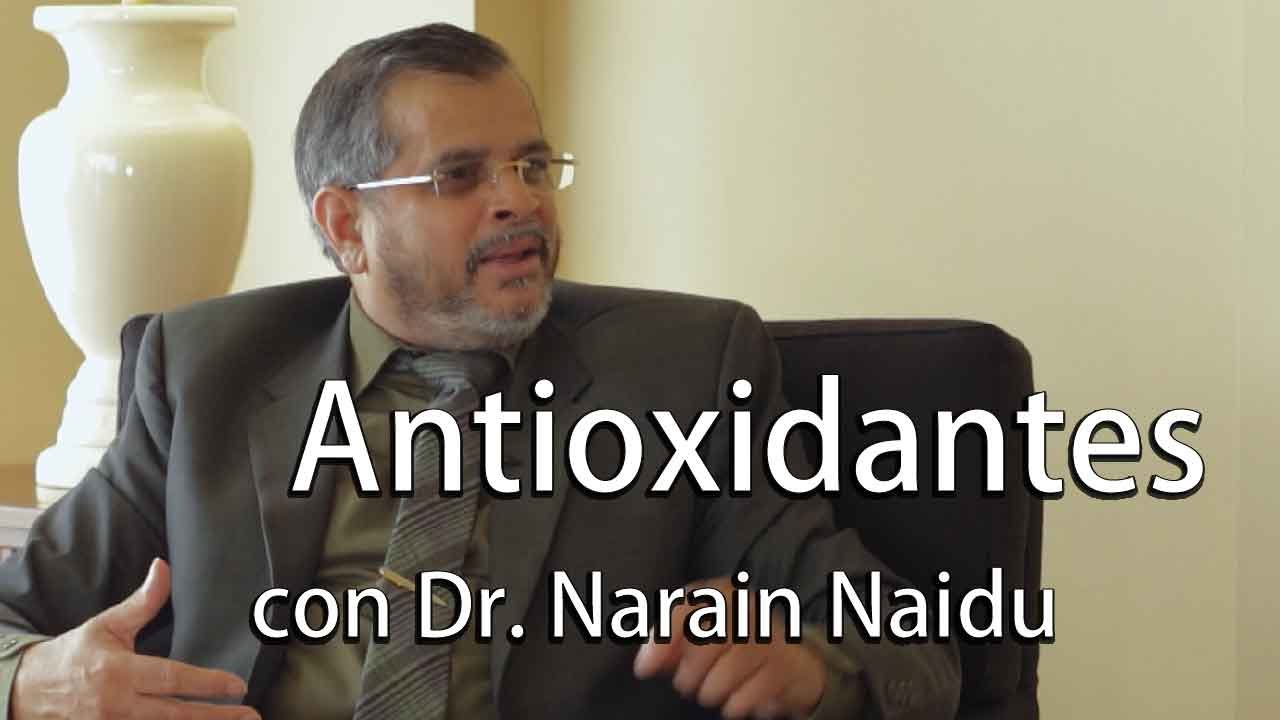 Antioxidantes para el cuerpo | Con Dr. Narain Naidu - YouTube