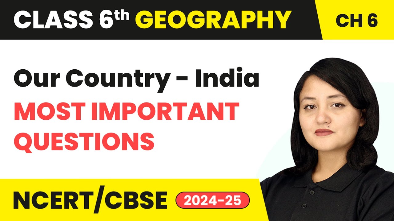 Our Country-India - Most Important Questions | Class 6 Geography ...