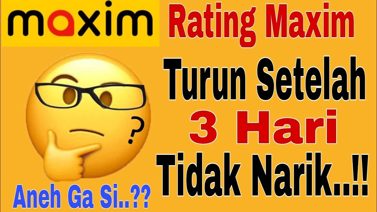 Rating Maxim Turun Setelah 3 Hari Tidak Narik..!! Aneh Ga sih..?? Maxim ...