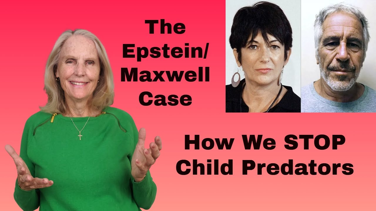 The Epstein/Maxwell Case: How we STOP Child Predators! - YouTube