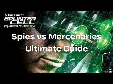 Splinter Cell Chaos Theory Spies vs Mercs Ultimate Guide (Installation, Setup and Game Mechanics)