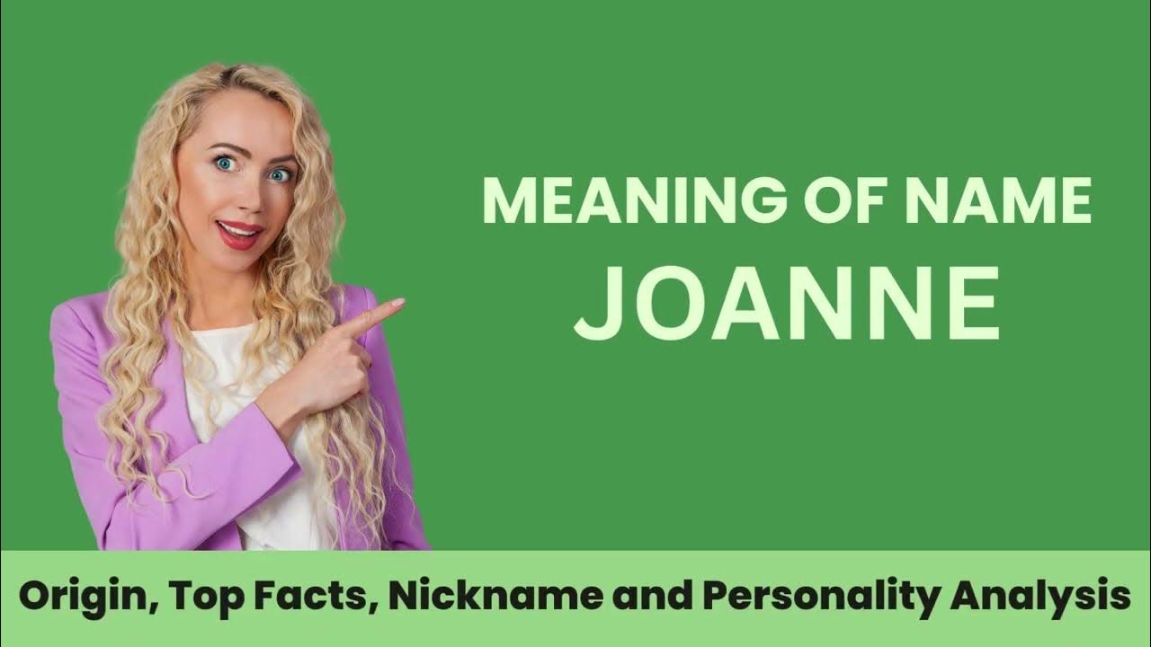 Joanne Name Facts, Meaning, Personality, Nickname, Origin, Popularity, Similar Names and Poetry ...