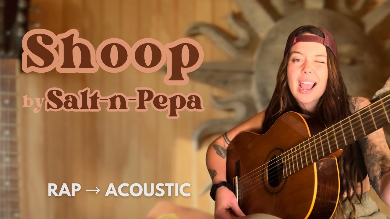 Shoop by Salt-N-Pepa (Acoustic Cover) - YouTube