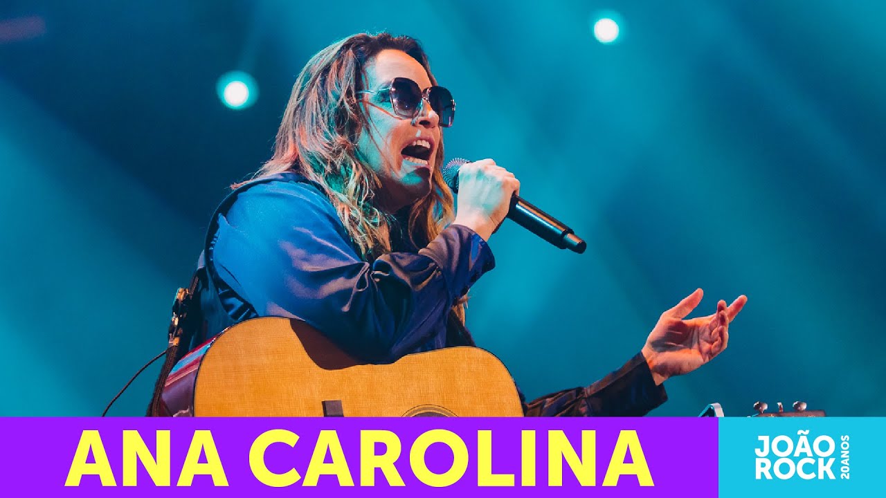 Ana Carolina - Ao Vivo João Rock 20 Anos - YouTube