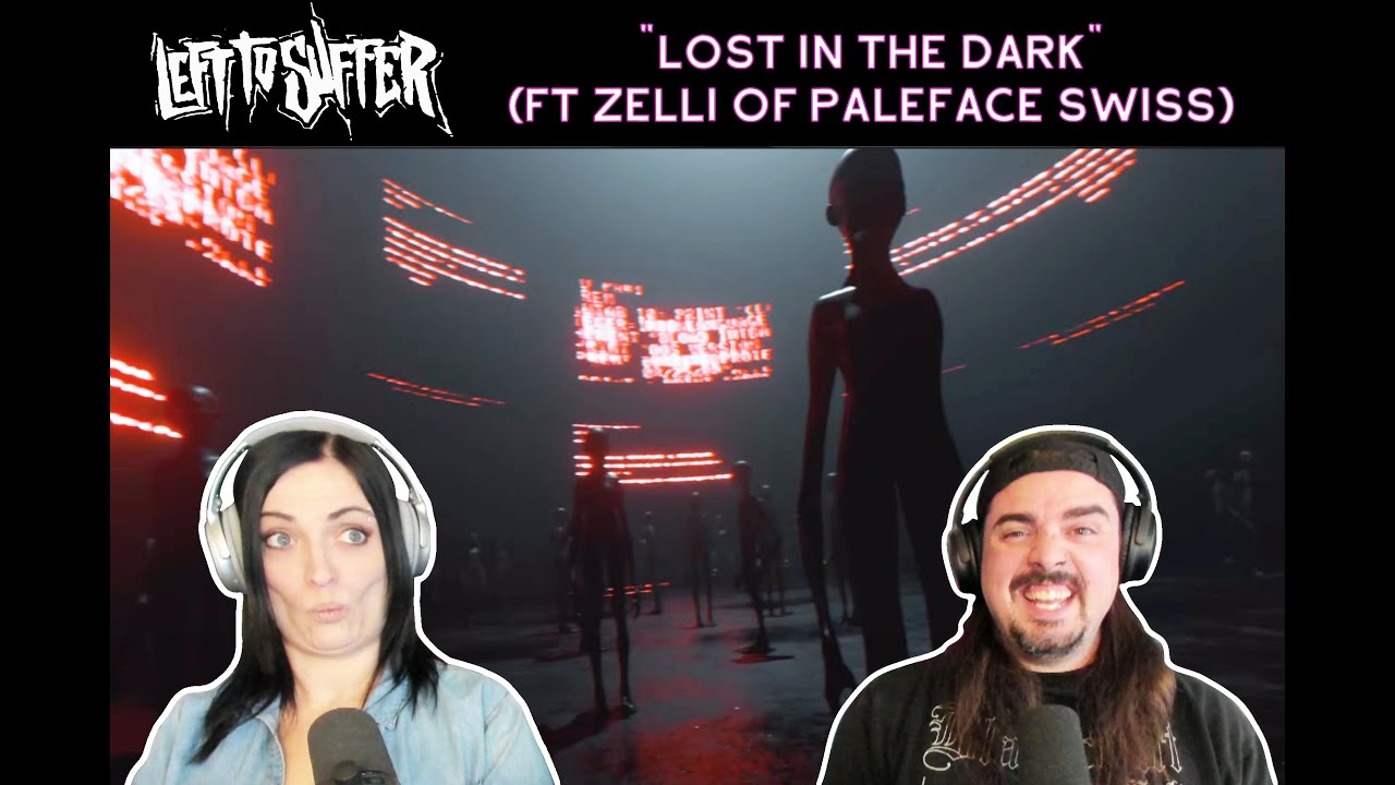 Left to Suffer - "Lost In The Dark" (ft. Zelli of Paleface Swiss) - YouTube