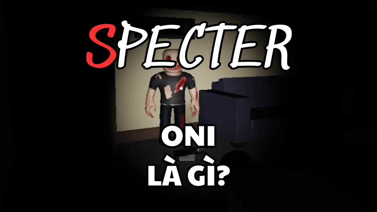 Roblox Specter giải thích | phần 7 | Oni là gì? - YouTube