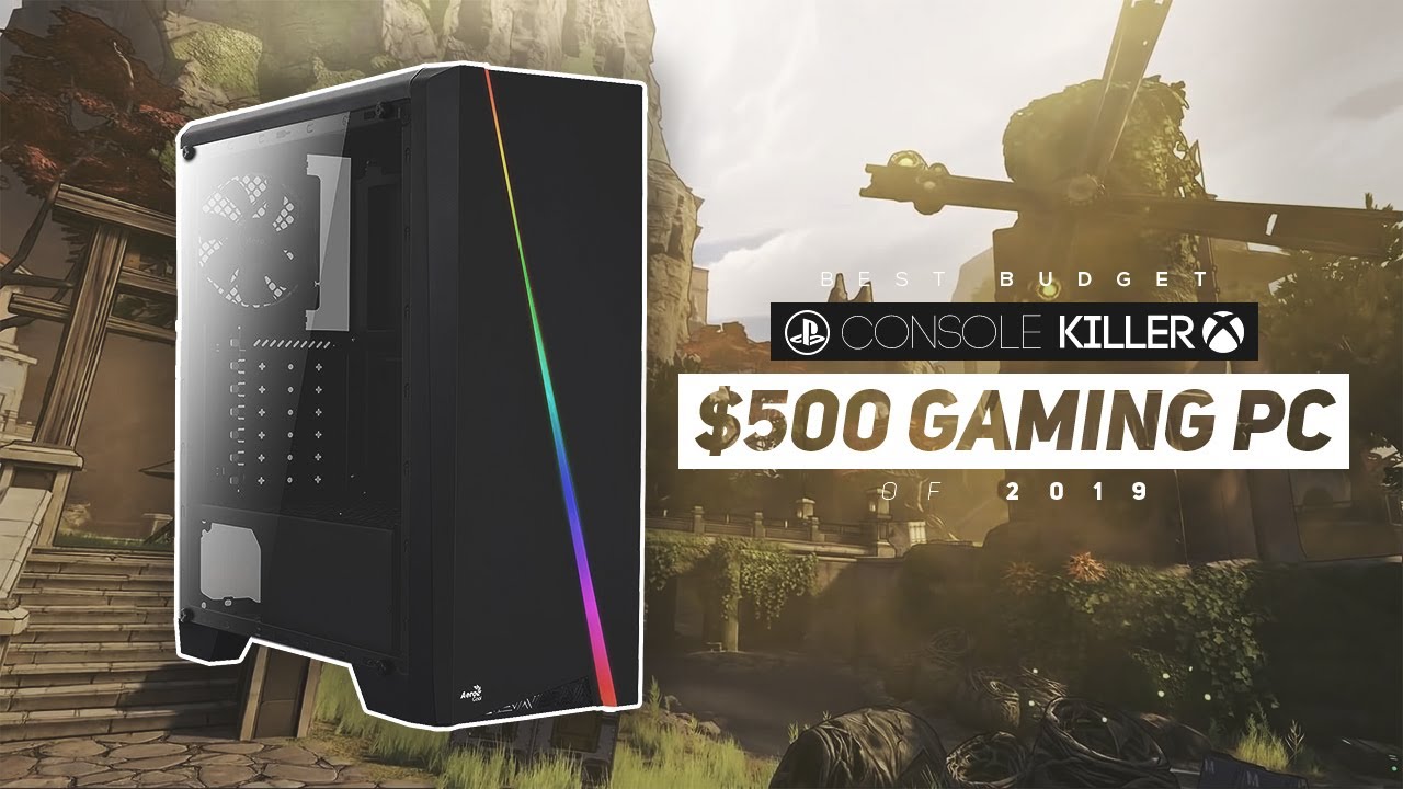 Best $500 Console Killer Gaming PC Build 2019! - YouTube