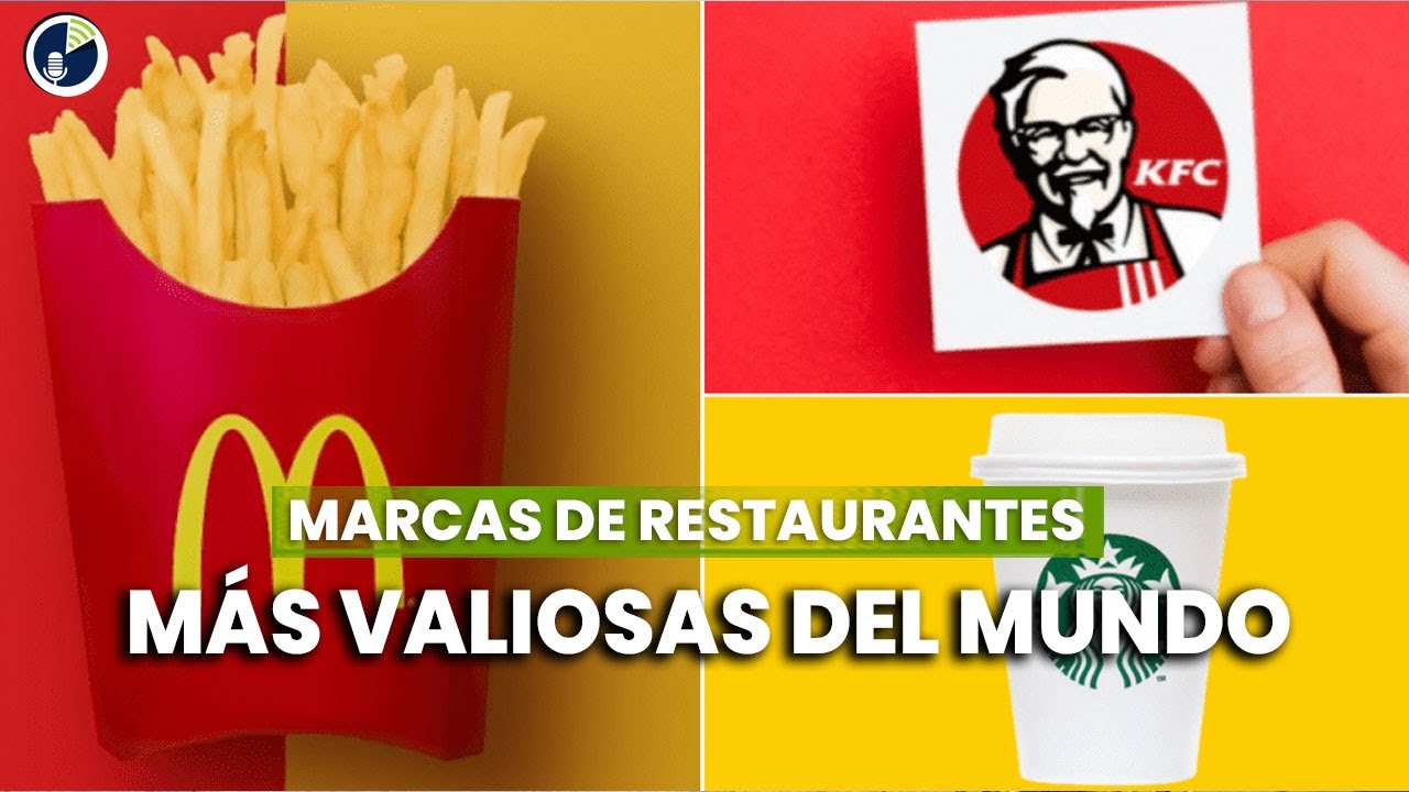 Estas son las marcas de restaurantes más valiosas del mundo - YouTube