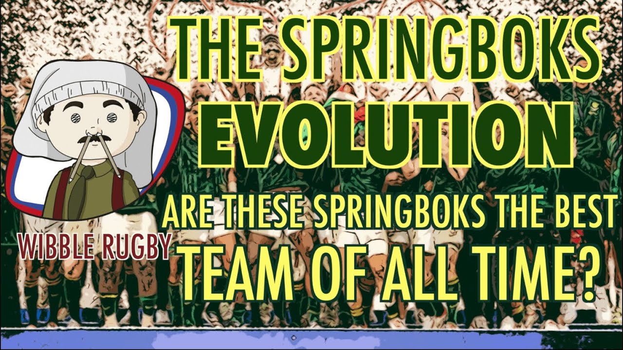 Wibble Rugby: The Springboks Evolution | Unleashing Power - The ...