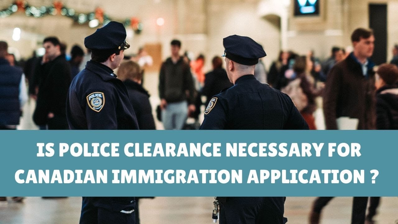 Do I Need A Police Clearance Certificate For Canadian Immigration do-i-need-a-police-clearance-certificate-for-canadian-immigration