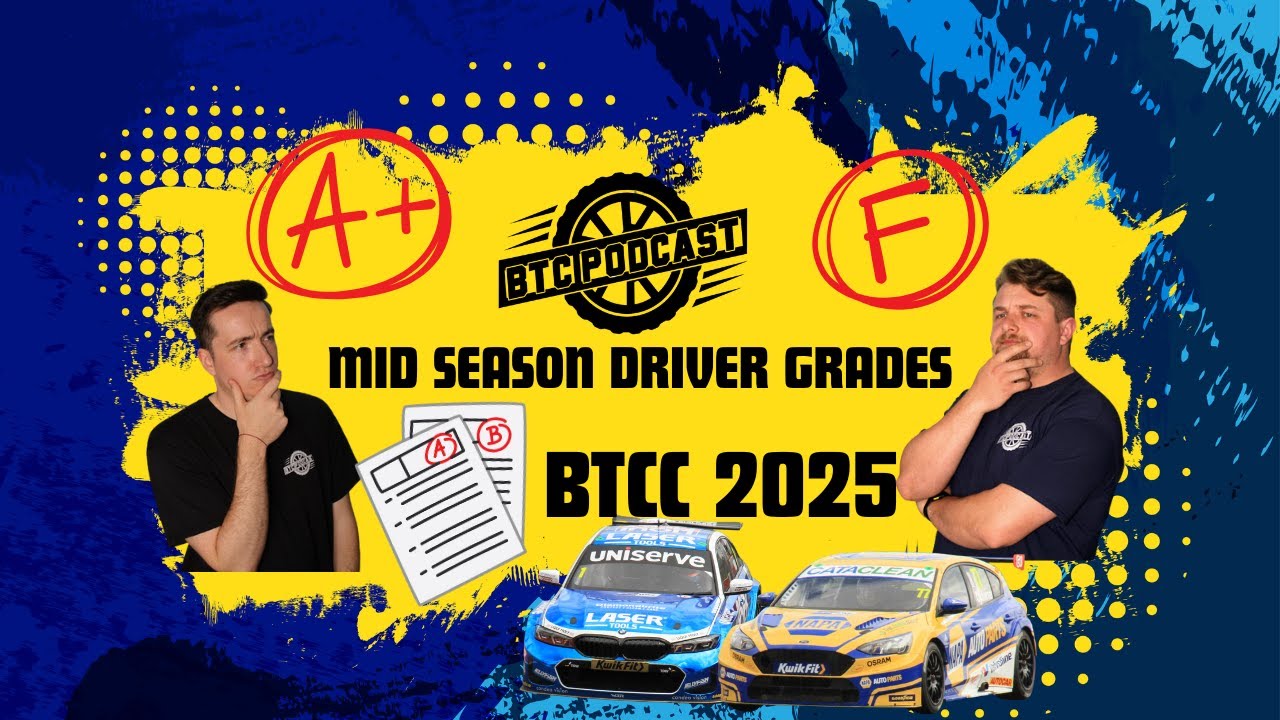 MID SEASON BTCC DRIVER GRADES 2025 - YouTube